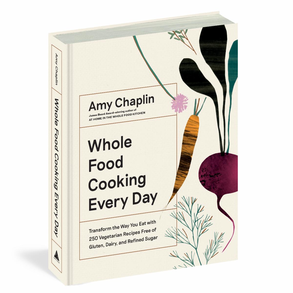 Whole Food Cooking Every Day by Amy Chaplin - Explore Washington CT