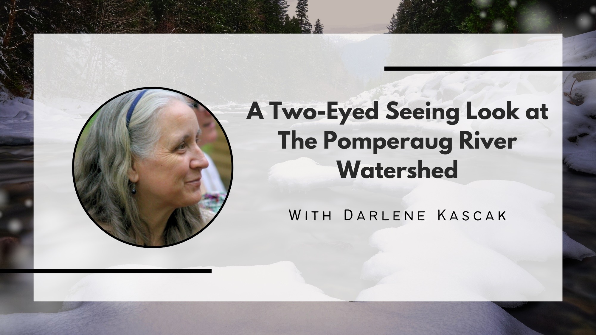 A Two-Eyed Seeing Look at The Pomperaug River Watershed - Explore ...